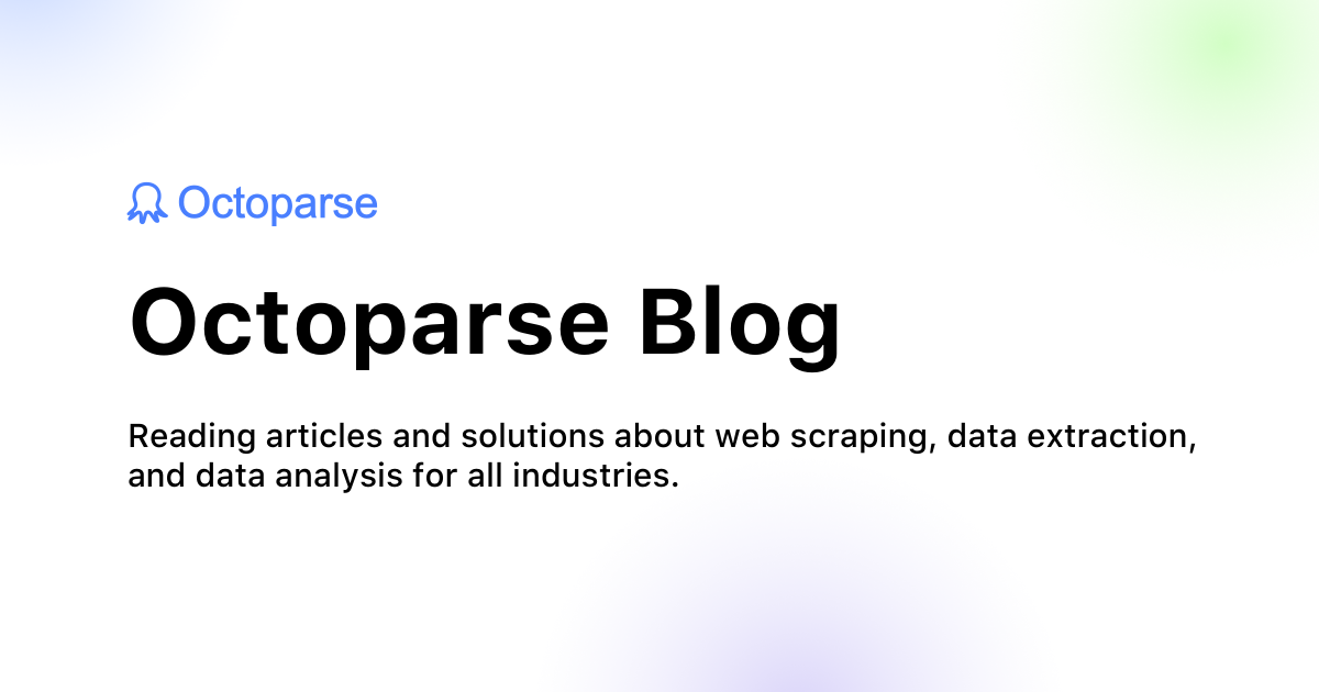 Blogs about web scraping and data extraction | Octoparse